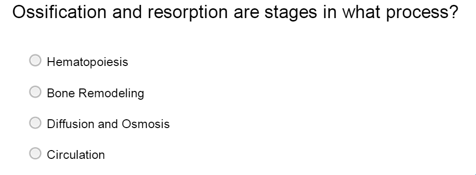 Solved Ossification and resorption are stages in what | Chegg.com