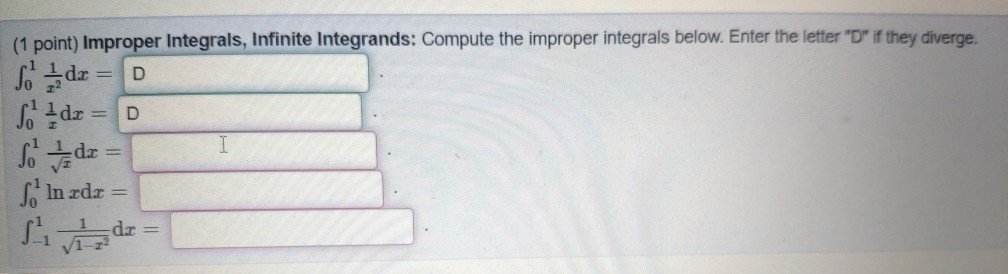 Solved D (1 point) Improper Integrals, Infinite Integrands: | Chegg.com