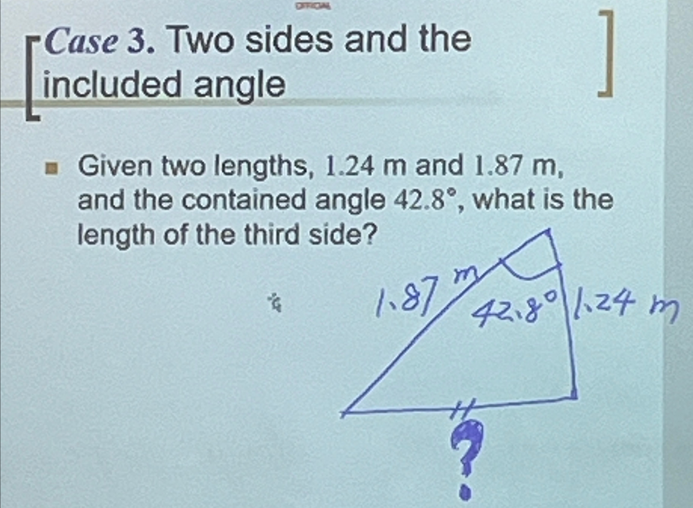 Solved [ Case 3. Two sides and the included angle ]Given | Chegg.com