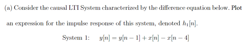 Solved (a) ﻿Consider the causal LTI System characterized by | Chegg.com