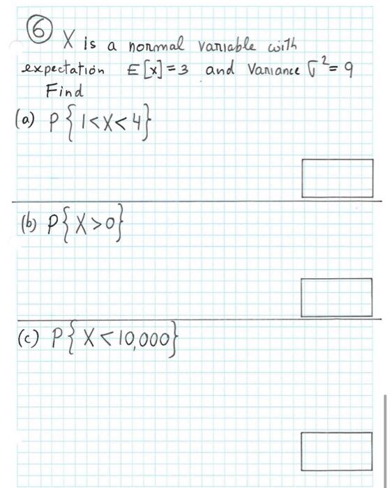 Solved X is a normal variable with expectation E[x] = 3 and | Chegg.com