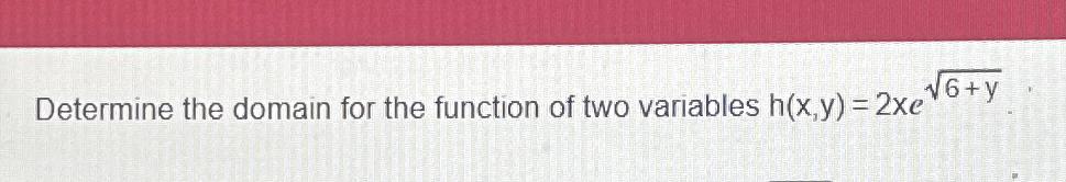 Solved Determine the domain for the function of two | Chegg.com