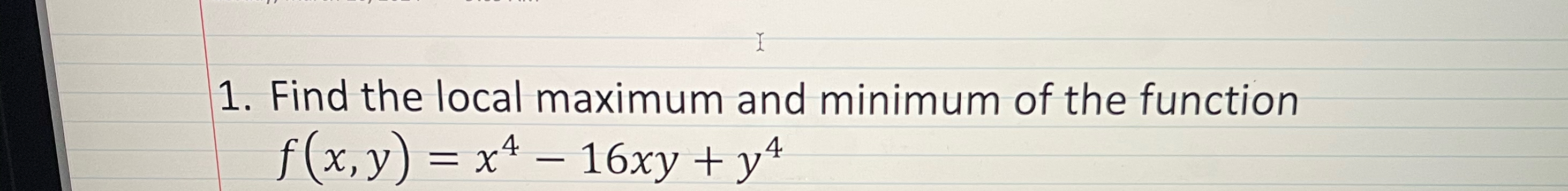 Solved Find the local maximum and minimum of the | Chegg.com