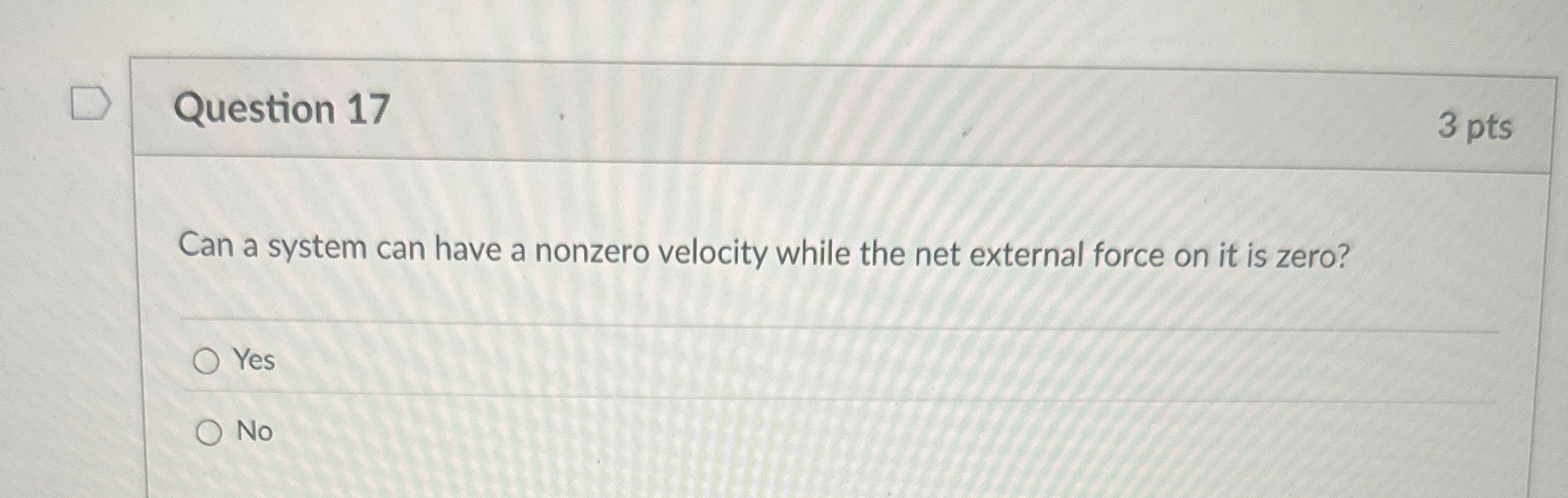 Solved Question 17Can a system can have a nonzero velocity | Chegg.com