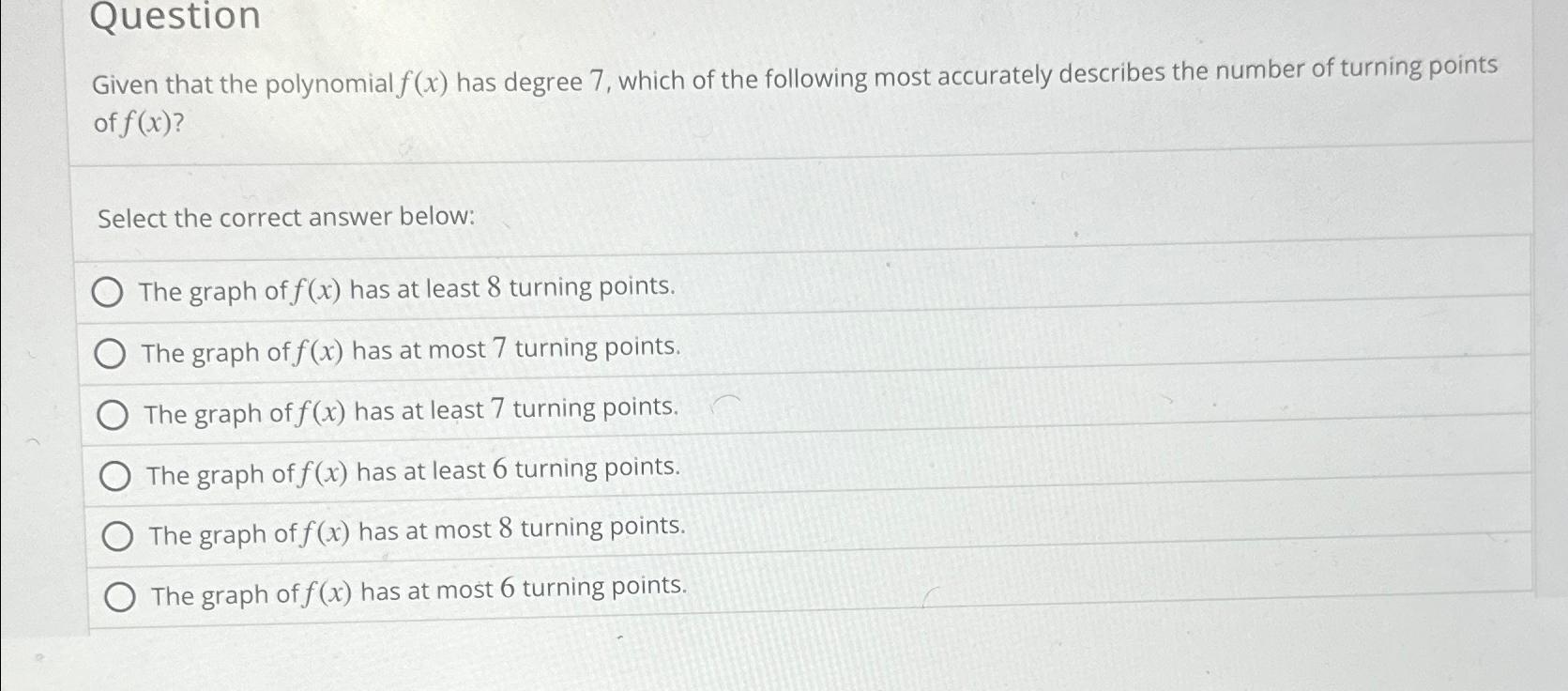 Solved QuestionGiven that the polynomial f(x) ﻿has degree 7, | Chegg.com