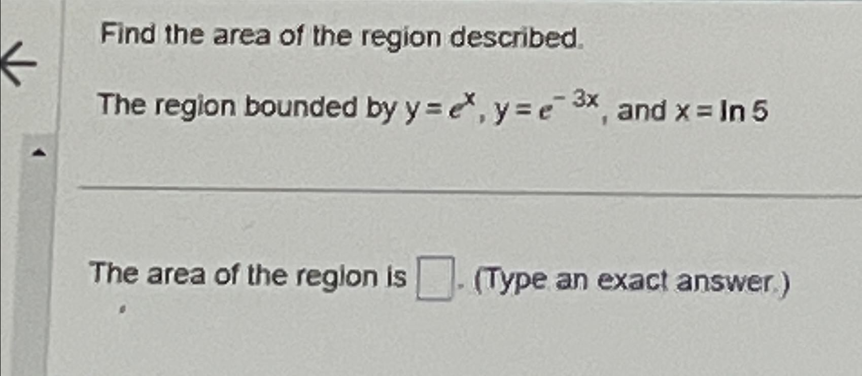 Solved Find the area of the region described.The region | Chegg.com