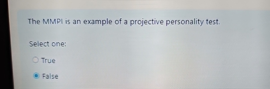 Solved The MMPI is an example of a projective personality | Chegg.com