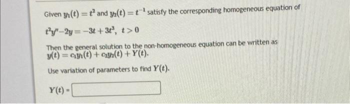 Solved Given y1(t)=t2 and y2(t)=t−1 satisfy the | Chegg.com