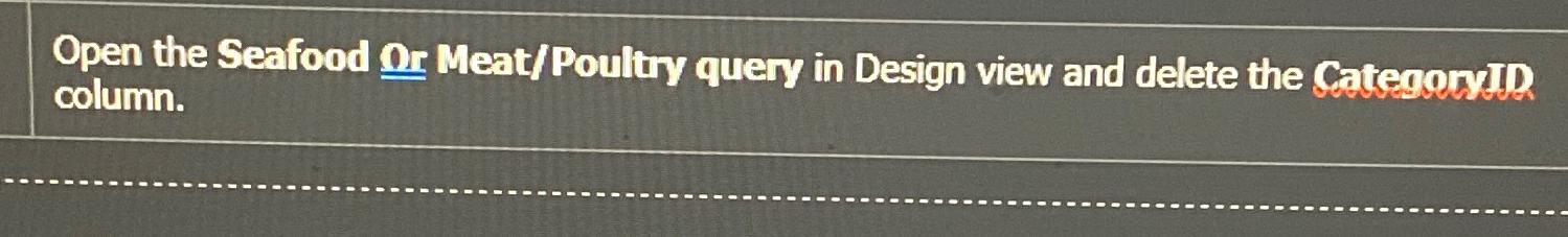 Solved Open the Seafood or Meat/Poultry query in Design view | Chegg.com