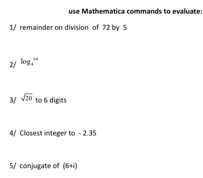 Solved Use Mathematica Commands To Evaluate 1 Remainder On 