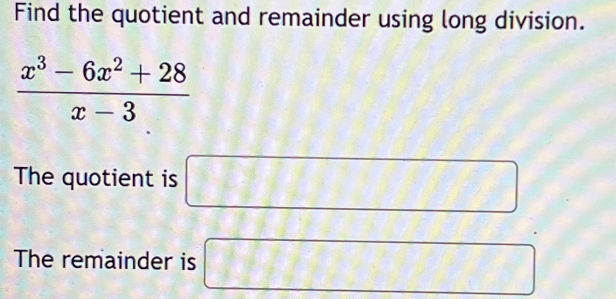 Solved Find the quotient and remainder using long | Chegg.com