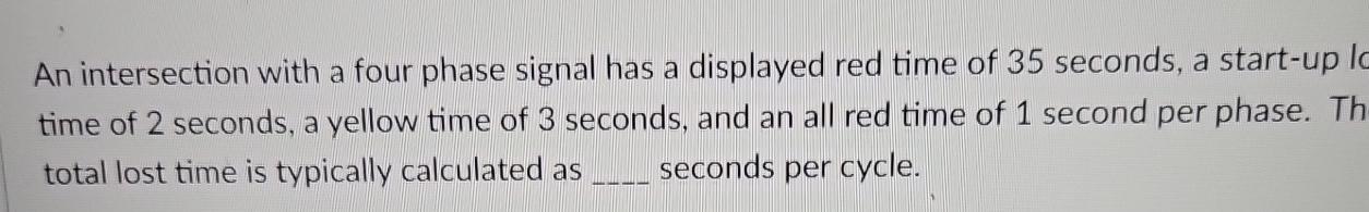 Solved An intersection with a four phase signal has a | Chegg.com