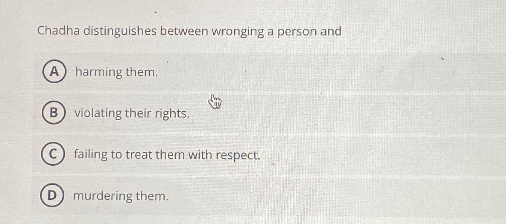Solved Chadha distinguishes between wronging a person | Chegg.com