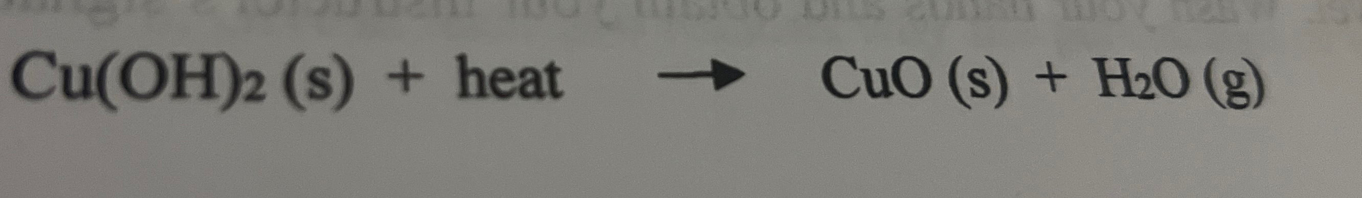 Solved Cu(OH)2(s)+ ﻿heat →CuO(s)+H2O(g)What is the evidence | Chegg.com