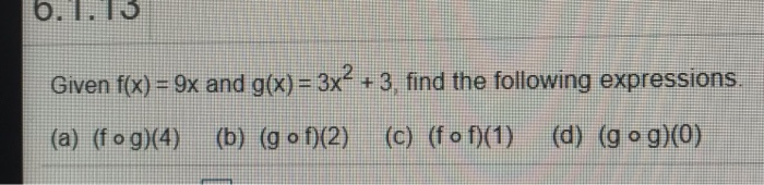 Solved 0.1.13 Given f(x)= 9x and g(x)= 3x² + 3. find the | Chegg.com
