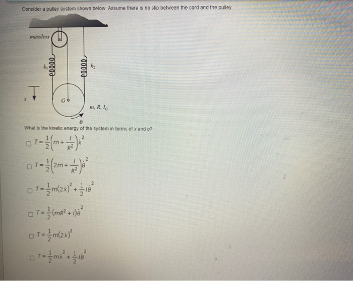 Solved Consider a pulley system shown below. Assume there is | Chegg.com