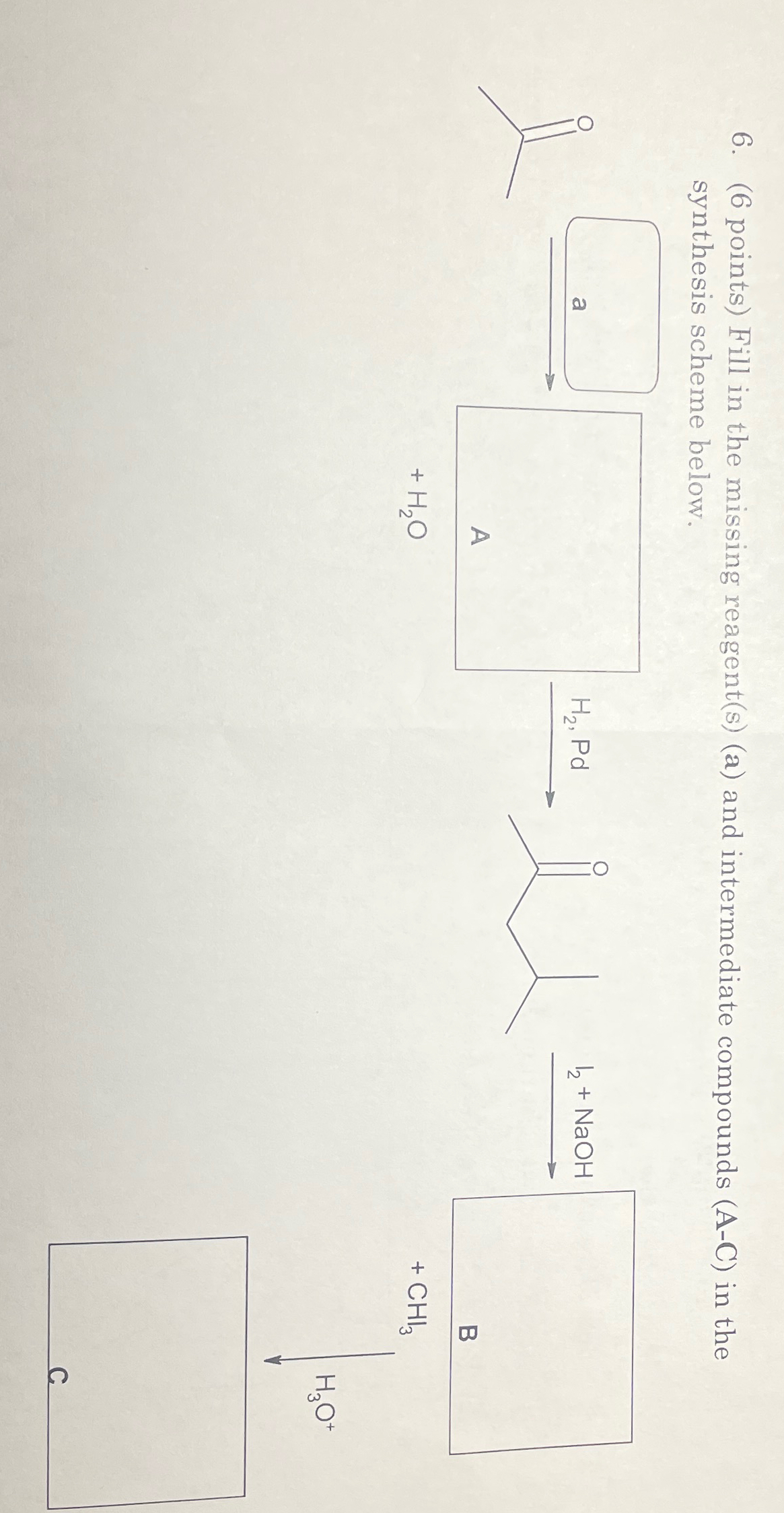 Solved (6 ﻿points) ﻿Fill in the missing reagent(s) (a) ﻿and | Chegg.com
