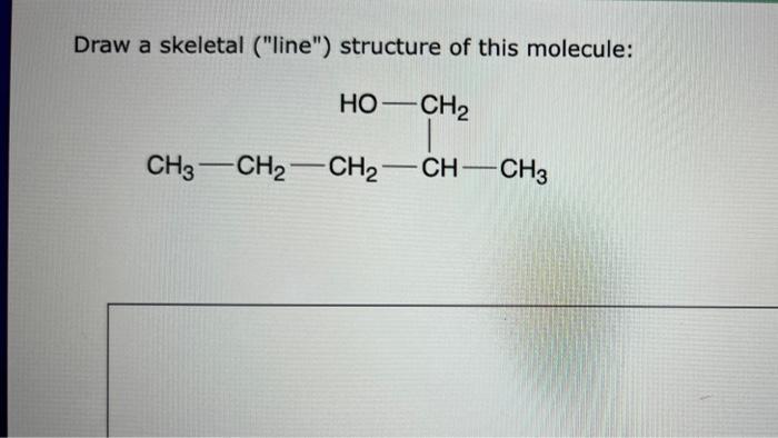 Solved Draw a skeletal ("line") structure of this molecule: | Chegg.com