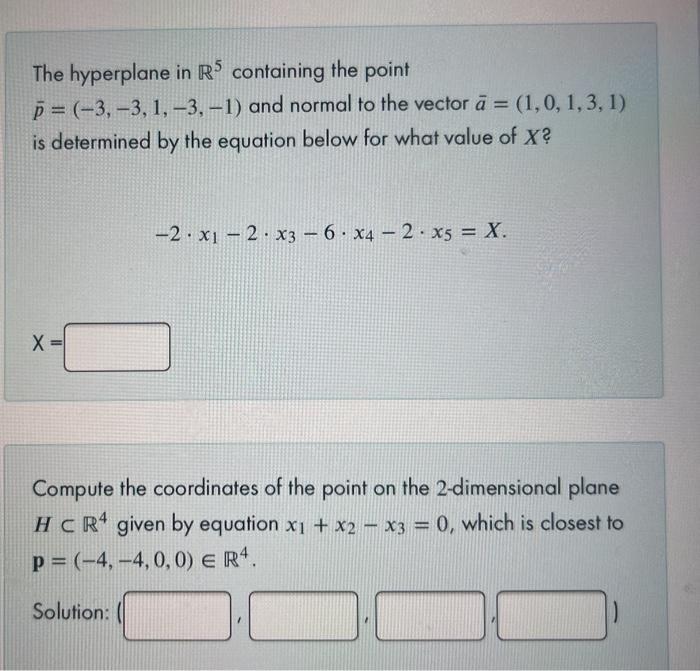 Solved The hyperplane in R5 containing the point p = (-3, | Chegg.com