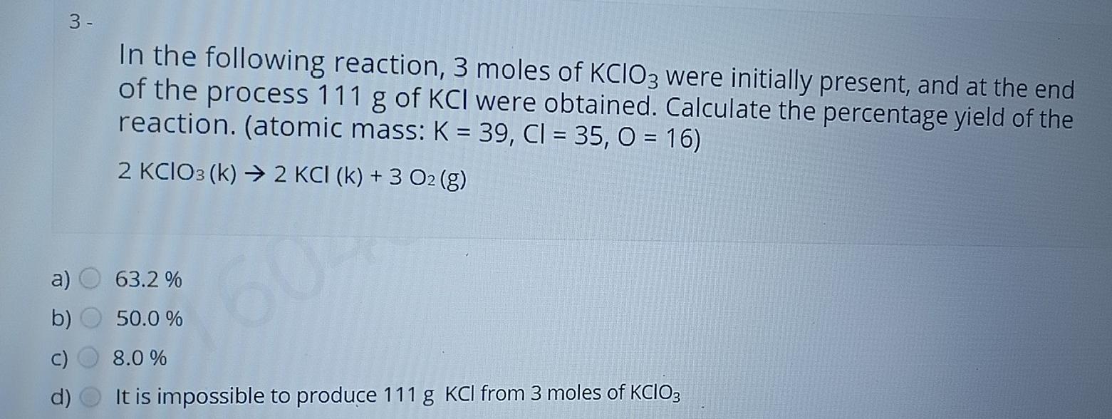Solved 3- In the following reaction, 3 moles of KCIO3 were | Chegg.com