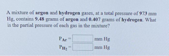 Solved A mixture of argon and hydrogen gases, at a total | Chegg.com