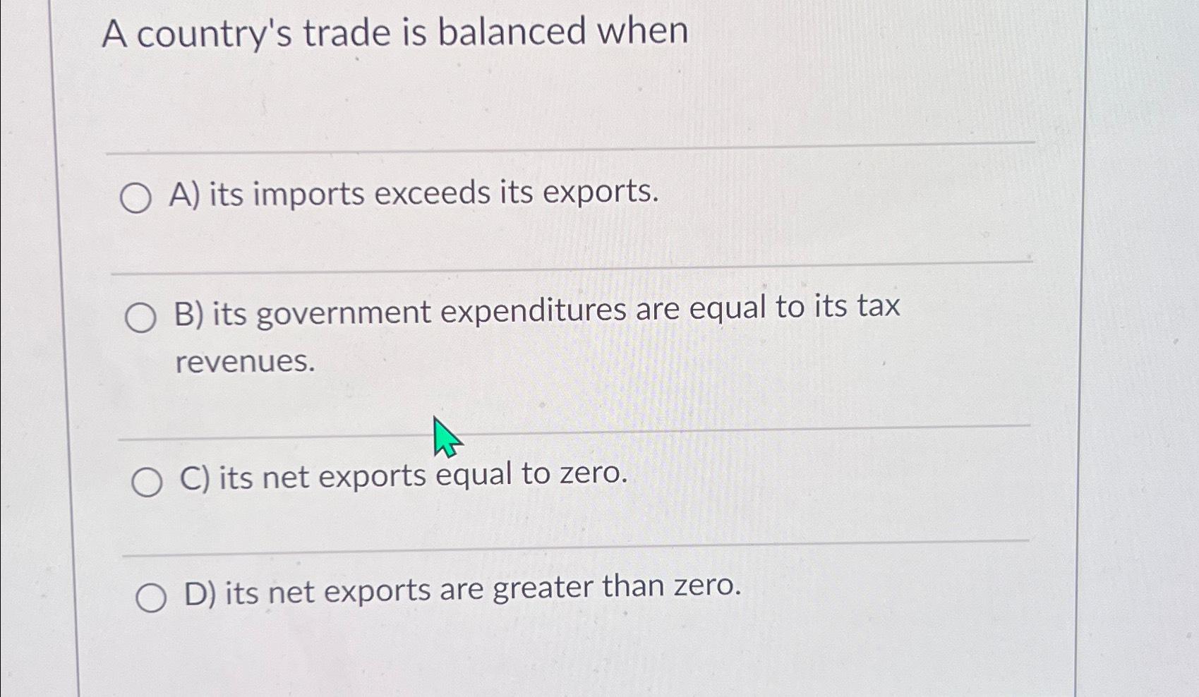 Solved A country's trade is balanced whenA) ﻿its imports | Chegg.com