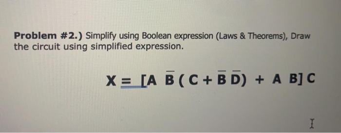 Solved Problem #2.) Simplify using Boolean expression (Laws | Chegg.com