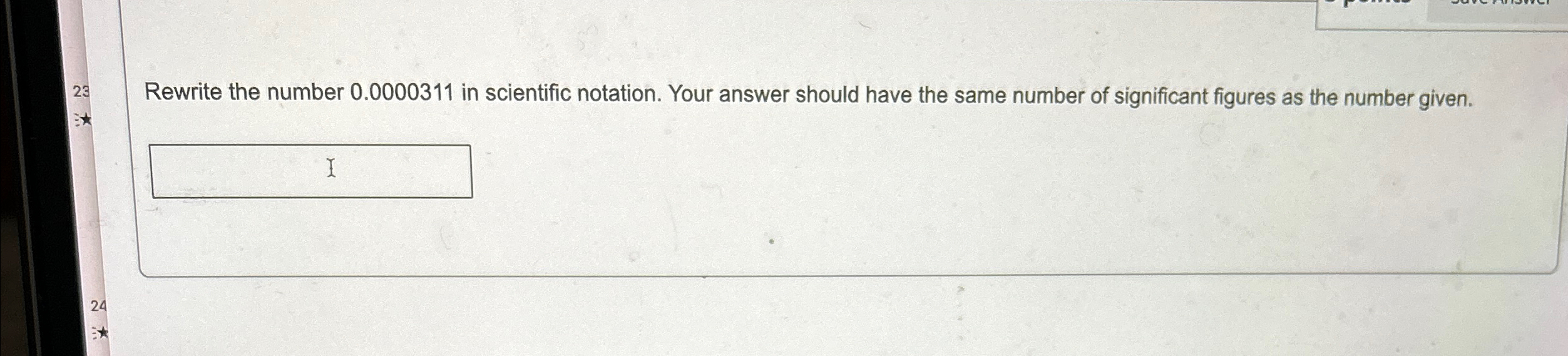 Solved Rewrite the number 0.0000311 ﻿in scientific notation. | Chegg.com