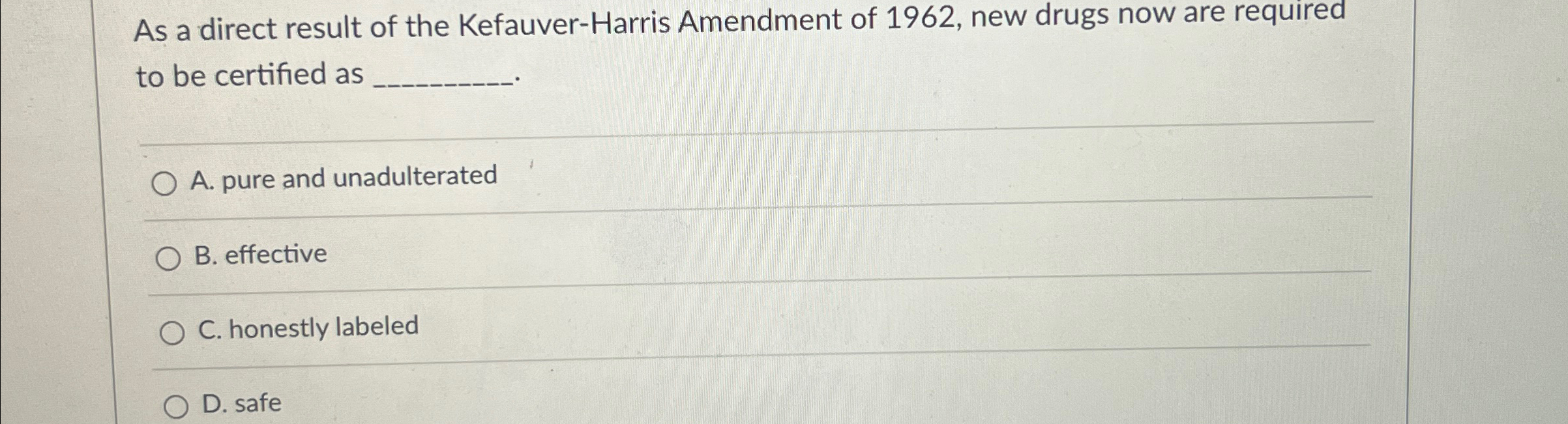 Solved As a direct result of the Kefauver-Harris Amendment | Chegg.com
