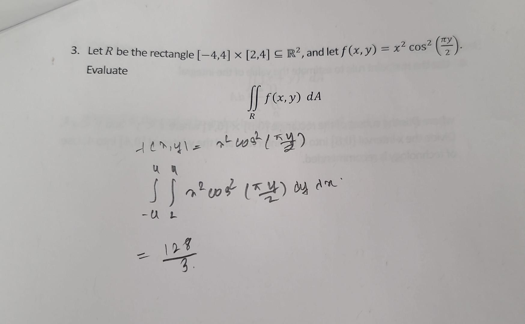 Solved 3. Let R be the rectangle [−4,4]×[2,4]⊆R2, and let | Chegg.com