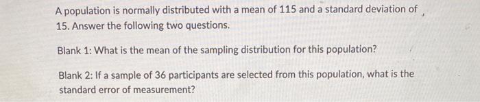 Solved population is normally distributed with a mean of 115 | Chegg.com
