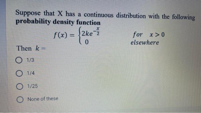 Solved Suppose that X has a continuous distribution with the | Chegg.com