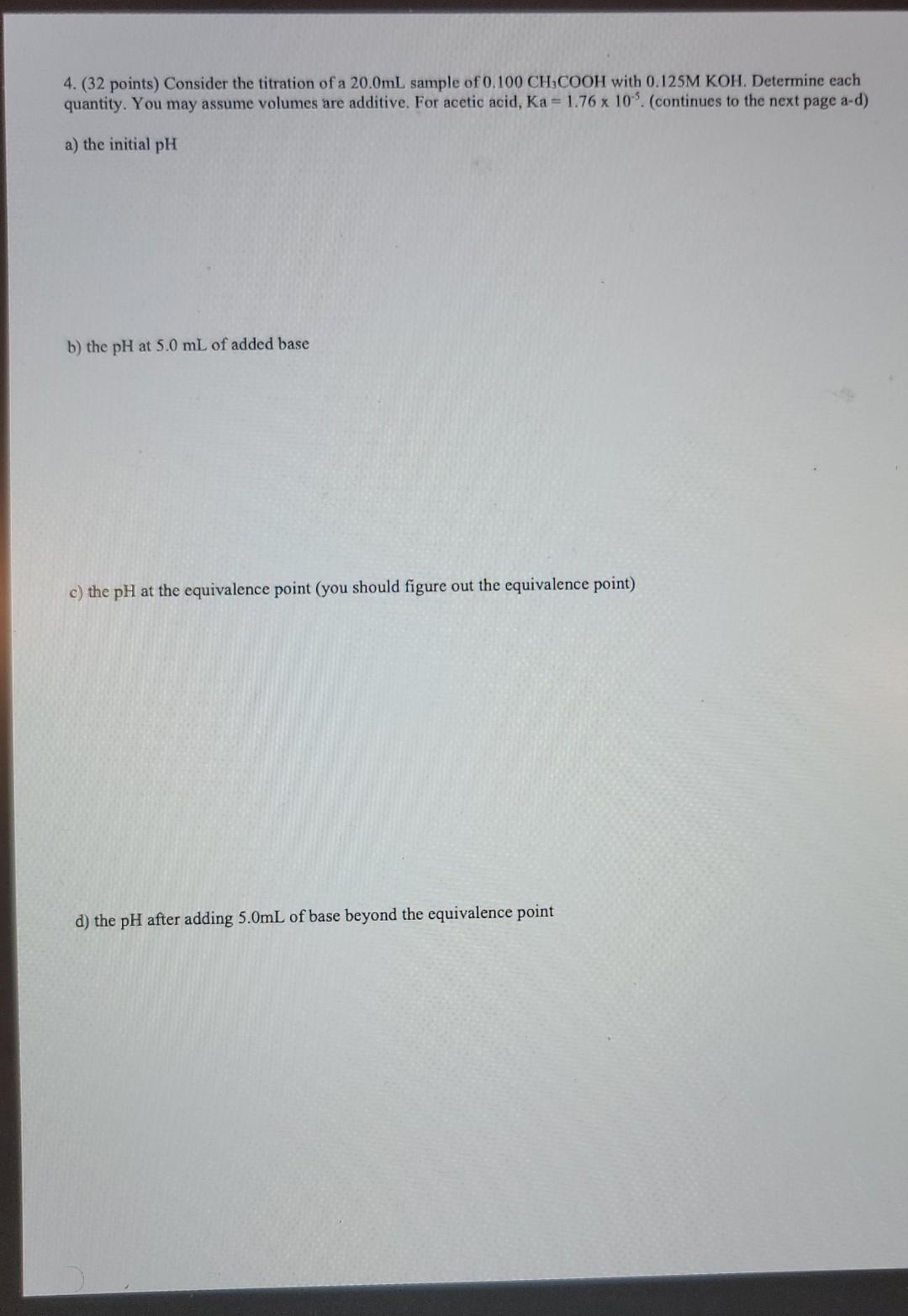 Solved 4. (32 points) Consider the titration of a 20.0ml | Chegg.com