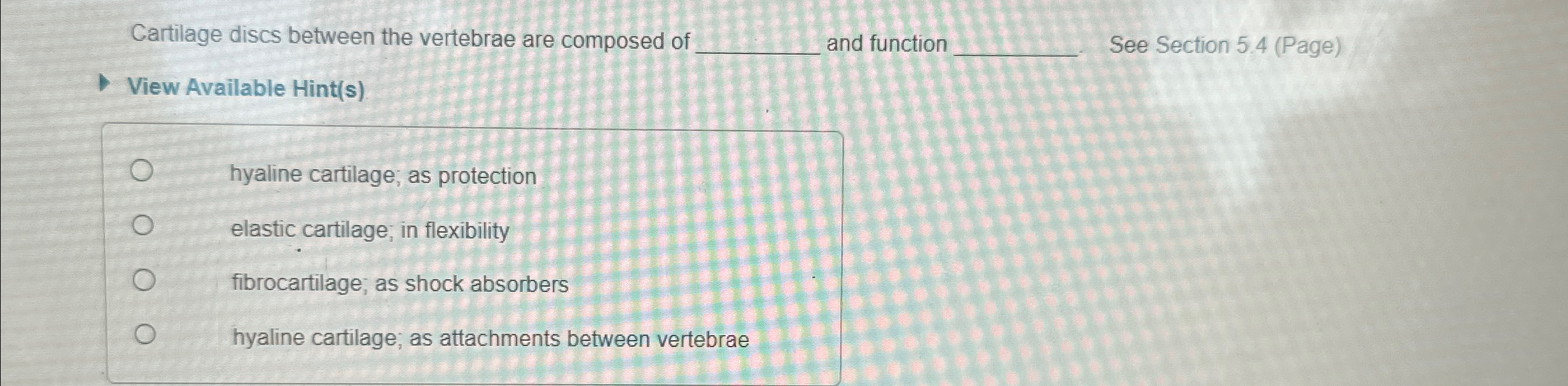 Solved Cartilage discs between the vertebrae are composed of | Chegg.com
