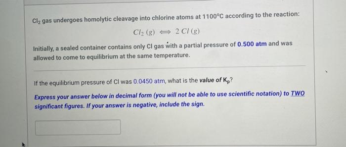Solved Cl2 gas undergoes homolytic cleavage into chlorine | Chegg.com