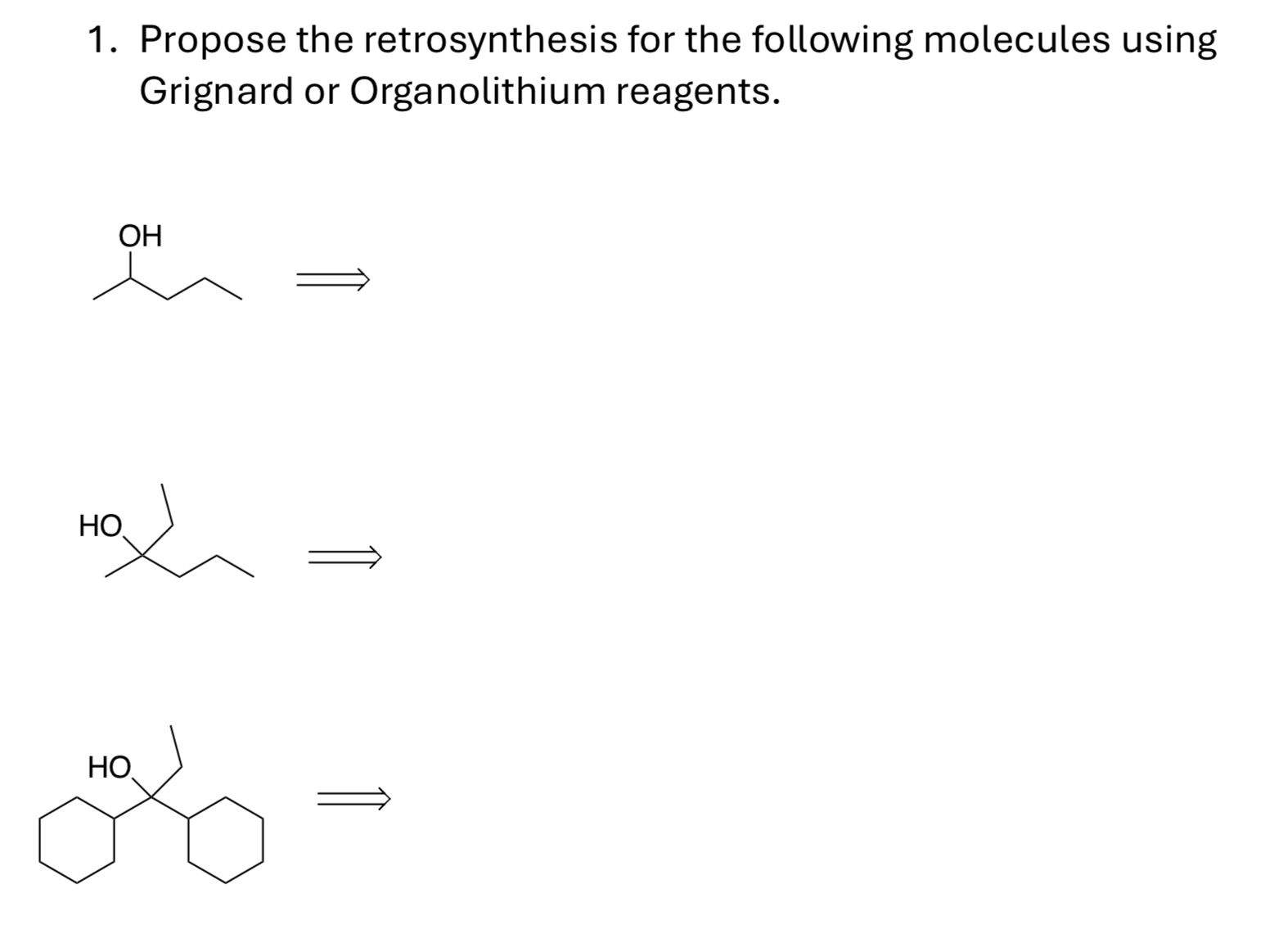 Solved Propose the retrosynthesis for the following | Chegg.com