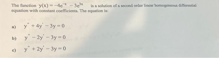 Solved The function y(x)=−4e−x−3e3x is a solution of a | Chegg.com