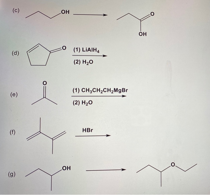Solved (c) ОН 0 ОН о (1) LiAIH4 (d) (2) НО (1) CH3CH2CH2MgBr | Chegg.com