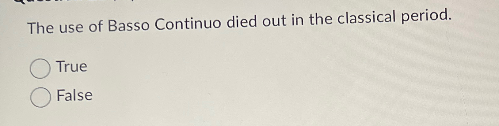 Solved The use of Basso Continuo died out in the classical | Chegg.com