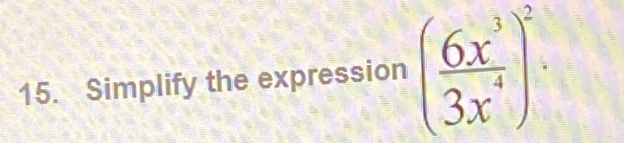 Solved Simplify the expression (6x33x4)2 | Chegg.com