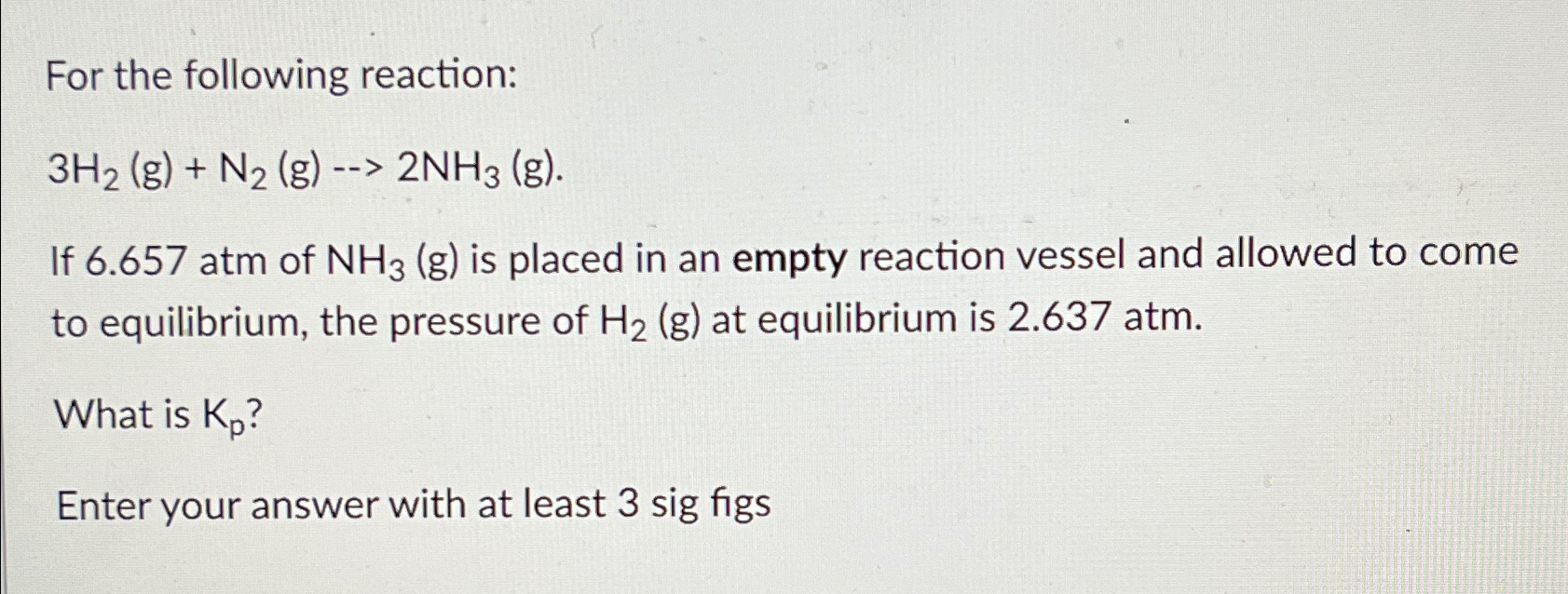 Solved For the following reaction:3H2(g)+N2(g)-→2NH3(g).If | Chegg.com