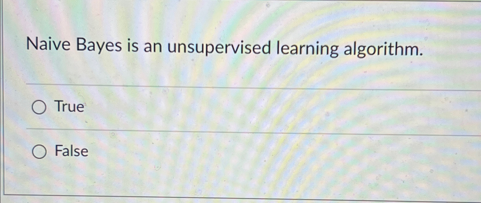 Solved Naive Bayes is an unsupervised learning | Chegg.com