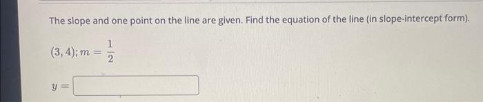 Solved The slope and one point on the line are given. Find | Chegg.com