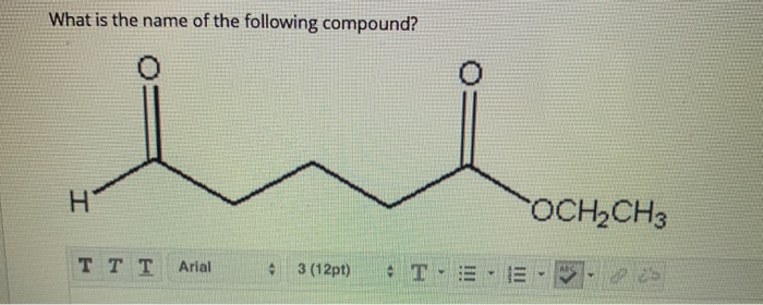 Solved What is the name of the following compound? OCH2CH3 | Chegg.com