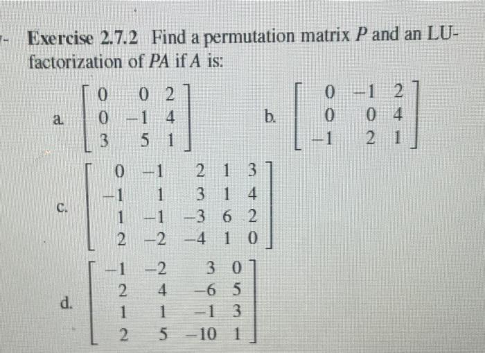 Solved - Exercise 2.7.2 Find a permutation matrix P and an | Chegg.com