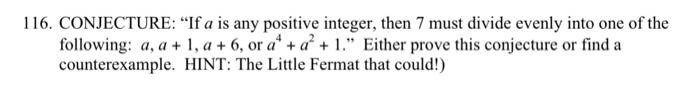 Solved 116. CONJECTURE: "If a is any positive integer, then | Chegg.com