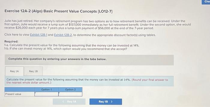 Solved Exercise 12A-2 (Algo) Basic Present Value Concepts | Chegg.com Solved Exercise 12A-2 (Algo) Basic Present Value Concepts | Chegg.com