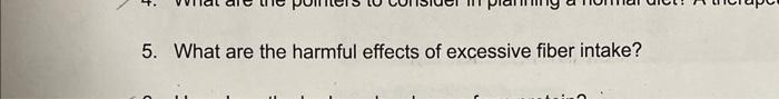 Solved 5. What are the harmful effects of excessive fiber | Chegg.com