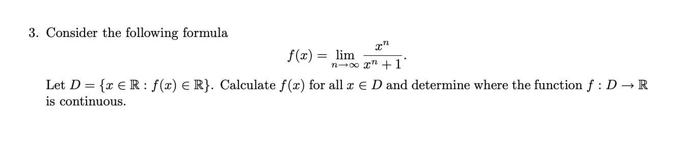 Solved Consider the following formulaf(x)=limn→∞xnxn+1.Let | Chegg.com