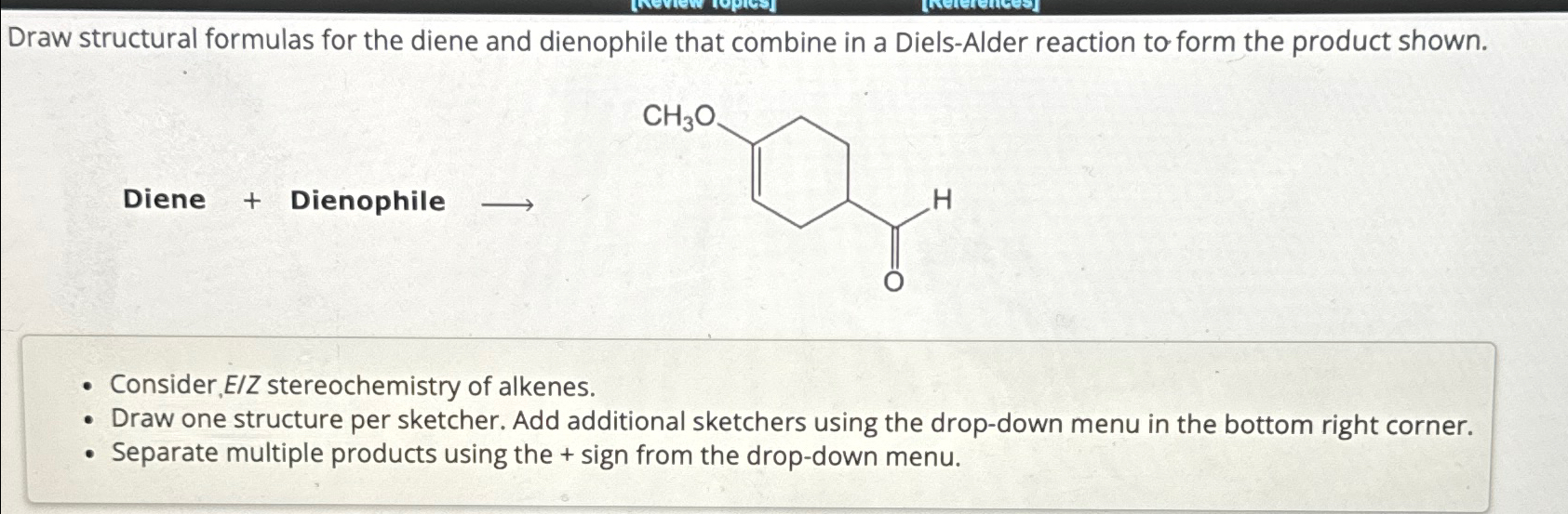 Solved Draw structural formulas for the diene and dienophile | Chegg.com